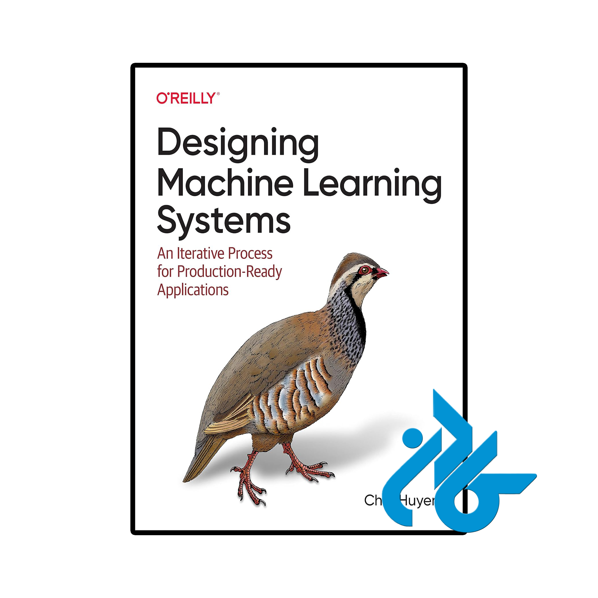 خرید و قیمت کتاب Designing Machine Learning Systems از دنیای زبان